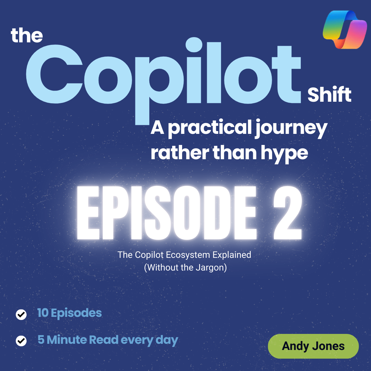 The Copilot Shift — Episode 2 - Move2Modern - Andy Jones